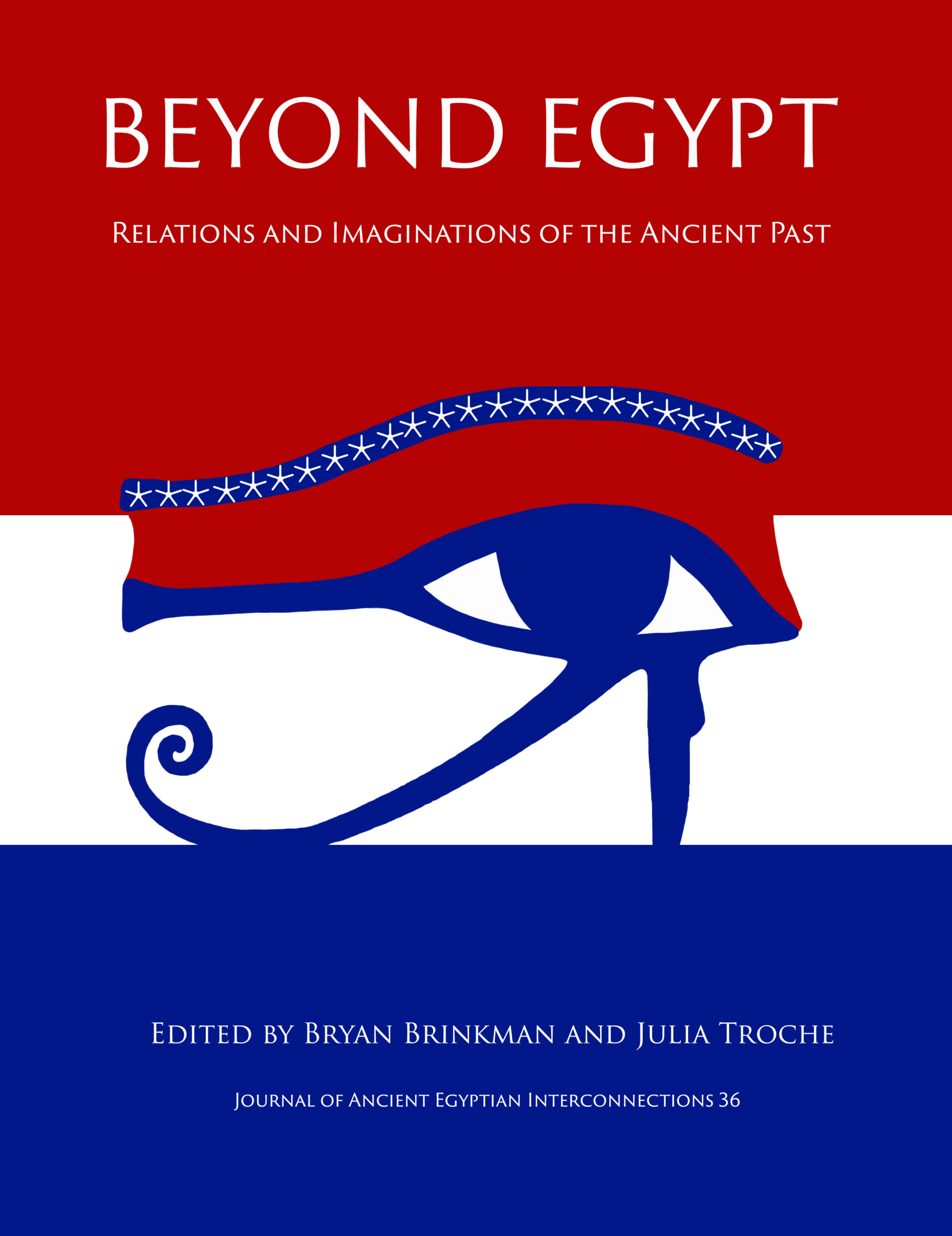 Vol. 36: Beyond Egypt: Relations and Imaginations of the Ancient Past ...